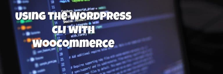 Using the WordPress CLI with WooCommerce - Hard Working Nerd