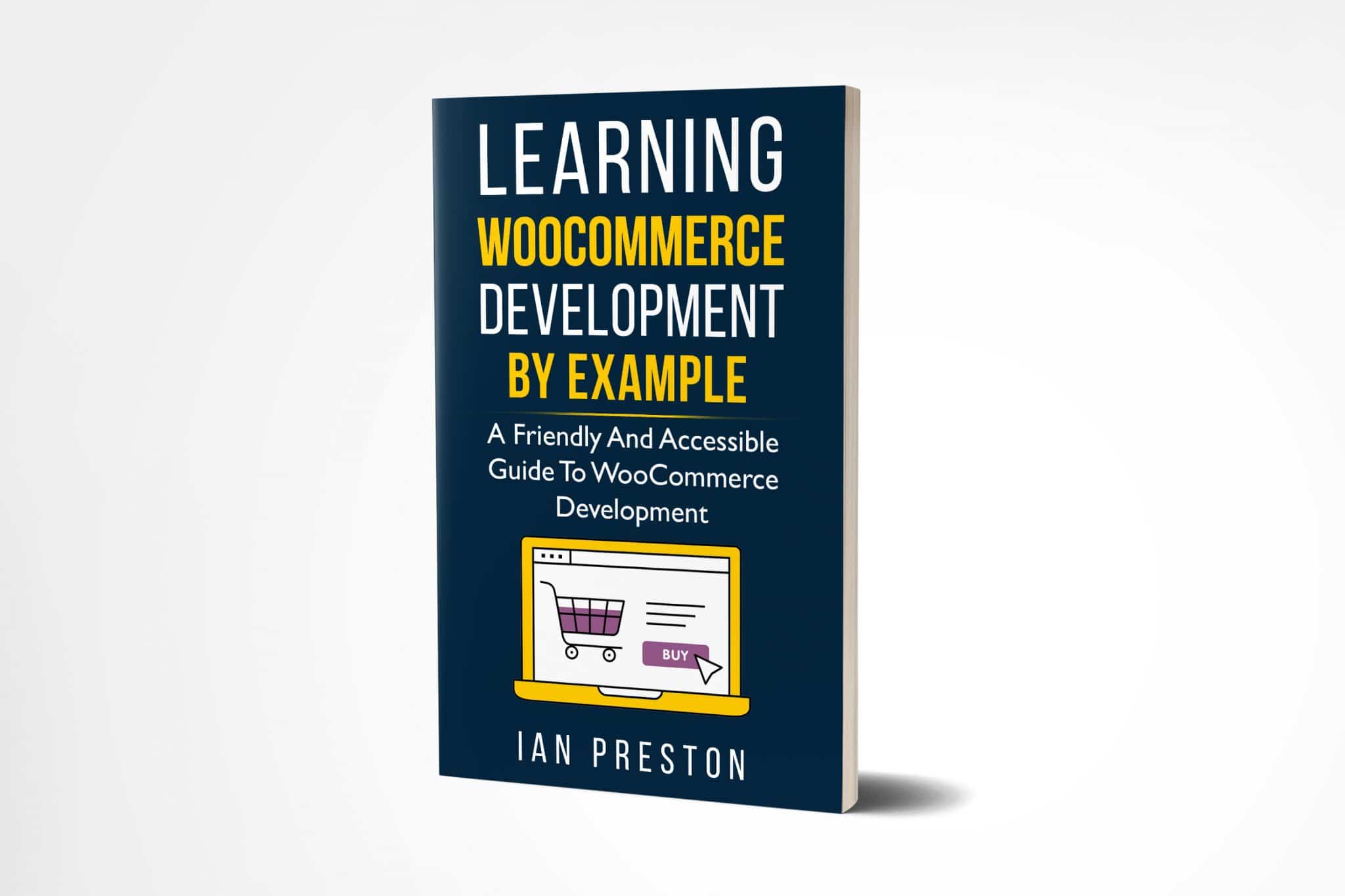 Learning WooCommerce Development By Example - Hard Working Nerd
